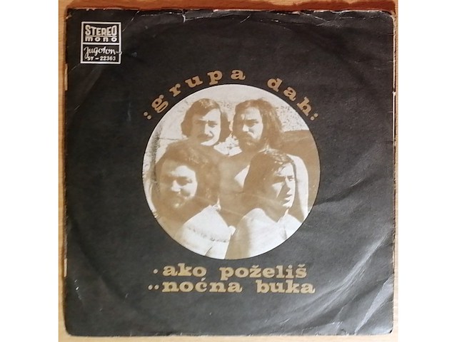 SP DAH - Ako poželiš / Noćna buka (`73) VG+ veoma dobra