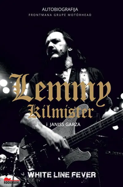 LEMMY KILMISTER I JANIS GARZA - Autobiografija frontmana grupe Mötorhead