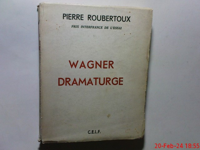 PIERRE ROUBERTOUX - WAGNER  DRAMATURGE - NA FRANCUSKOM
