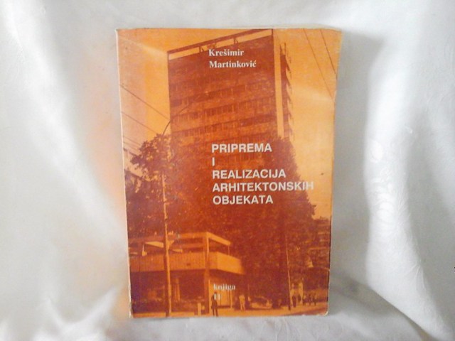 Priprema i realizacija arhitekton Krešimir Martinković