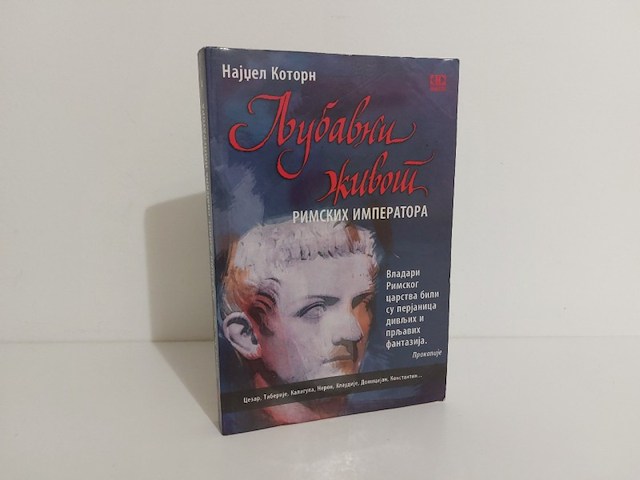 Ljubavni život rimskih imperatora - Najdžel Kotorn