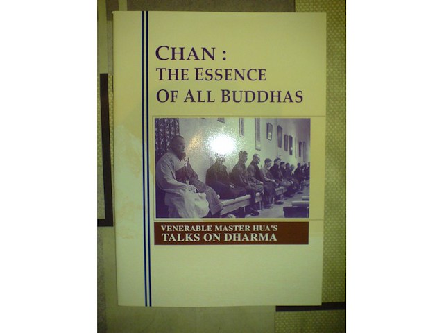 CHAN: THE ESSENCE OF ALL BUDDHAS, Master Hsuan Hua