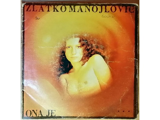 2SP ZLATKO MANOJLOVIĆ - Ona je... (1977) VG, vrlo dobra