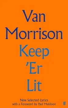Van Morrison - Van Morrison Keep Er Lit: New Selected Lyrics