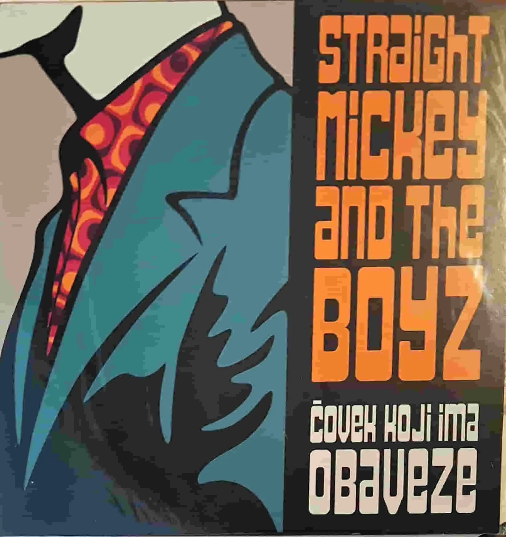 STRAIGHT MICKEY AND THE BOYZ - ČOVEK KOJI IMA OBAVEZE