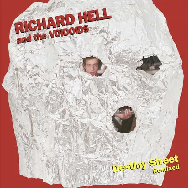 Hell, Richard And Voidiods, The - Destiny Street Remixed