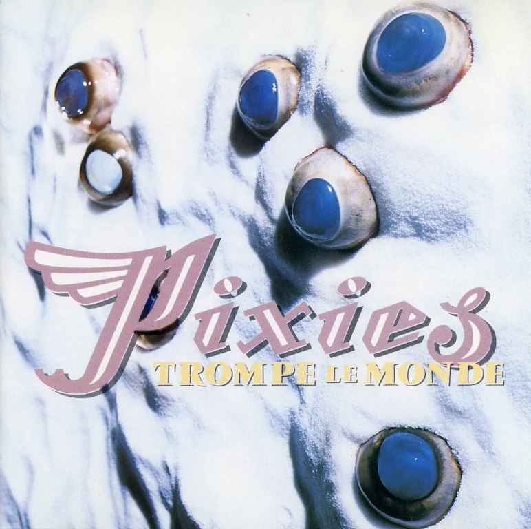 PIXIES - Trompe le monde