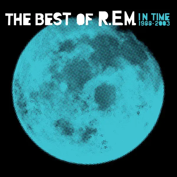 R.E.M. - In Time: The Best of R.E.M. 1988-2003