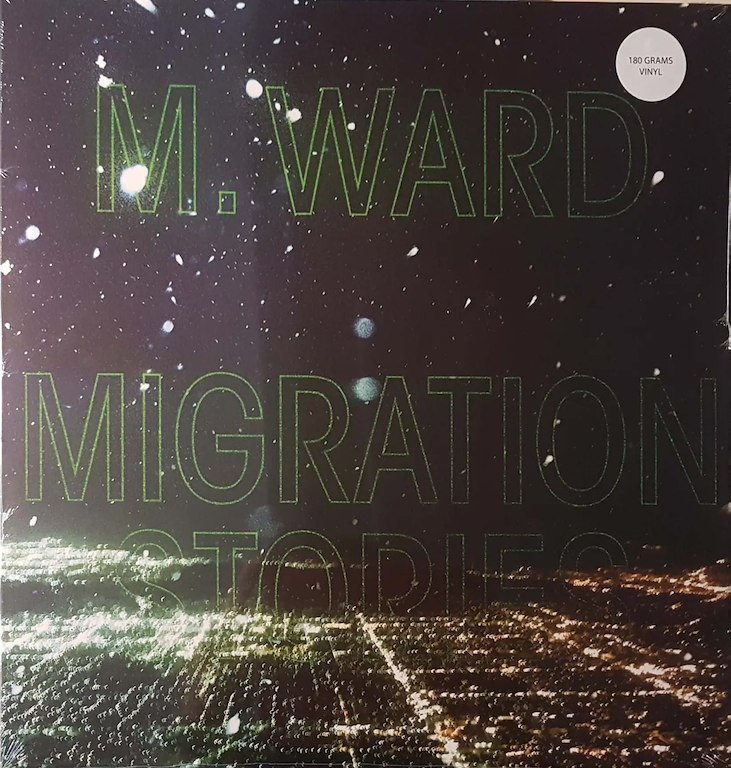 M. WARD - MIGRATION STORIES