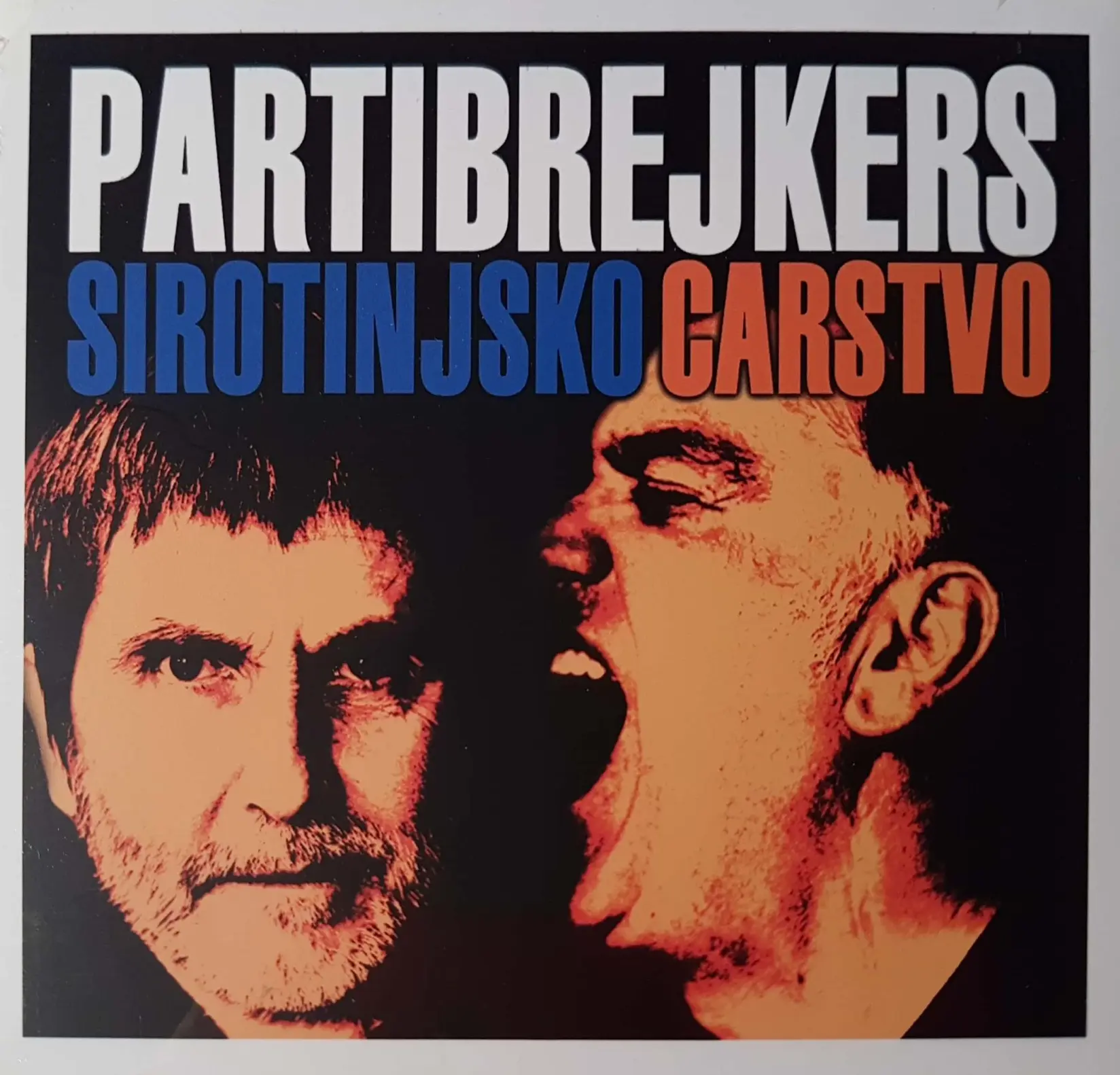 PARTIBREJKERS - SIROTINJSKO CARSTVO