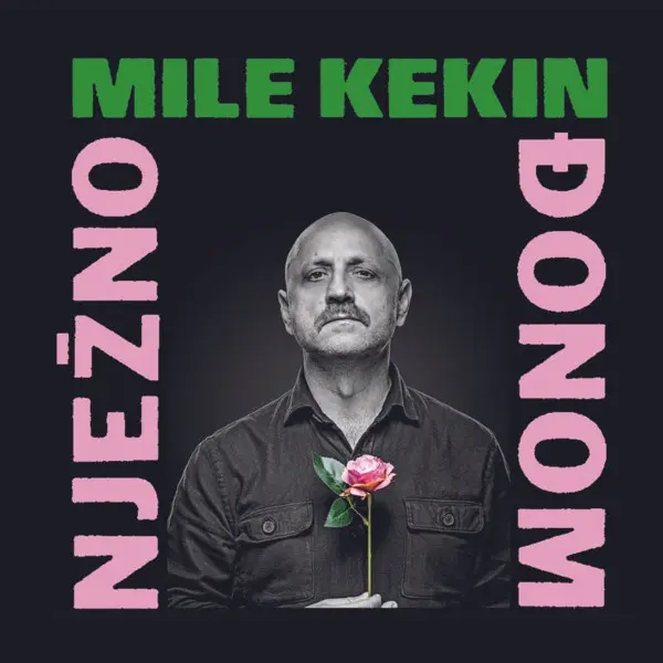 Mile Kekin - Nježno đonom