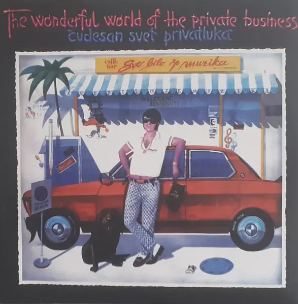 KURTOVIĆ, ELVIS J. - The Wonderful World Of The Private Business / Čudesan svet privatluka - LP