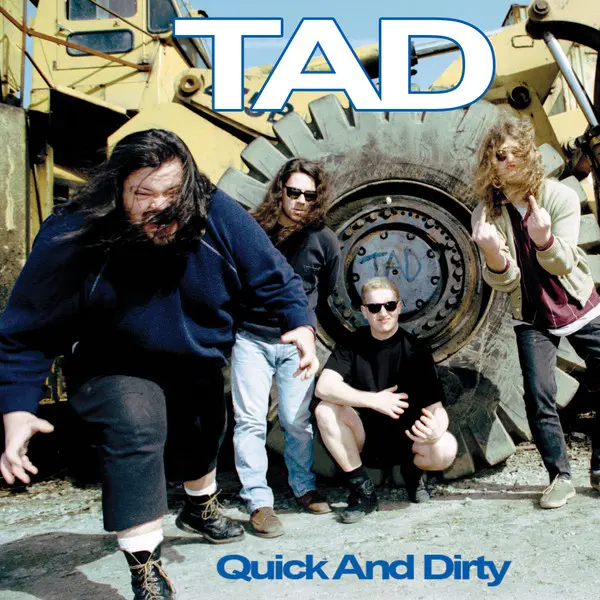 Tad - Quick And Dirty