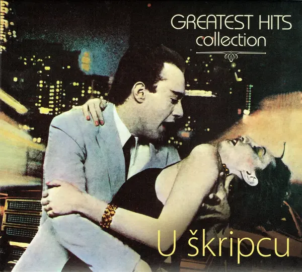 U Škripcu - Greatest Hits Collection