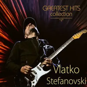 Vlatko Stefanovski - Greatest Hits