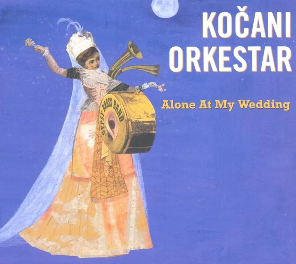 Kocani Orkestar - Alone At My Wedding