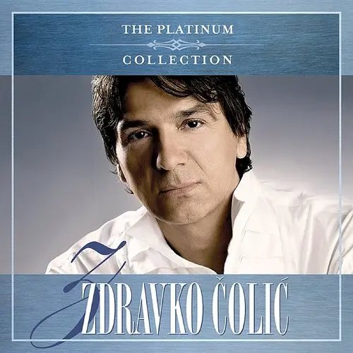 ZDRAVKO ČOLIĆ – The Platinum Collection