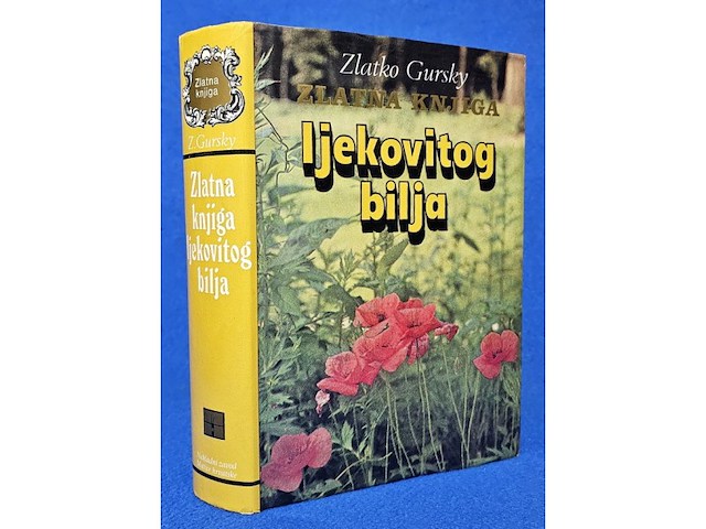 Zlatna knjiga ljekovitog bilja - Zlatko Gursky