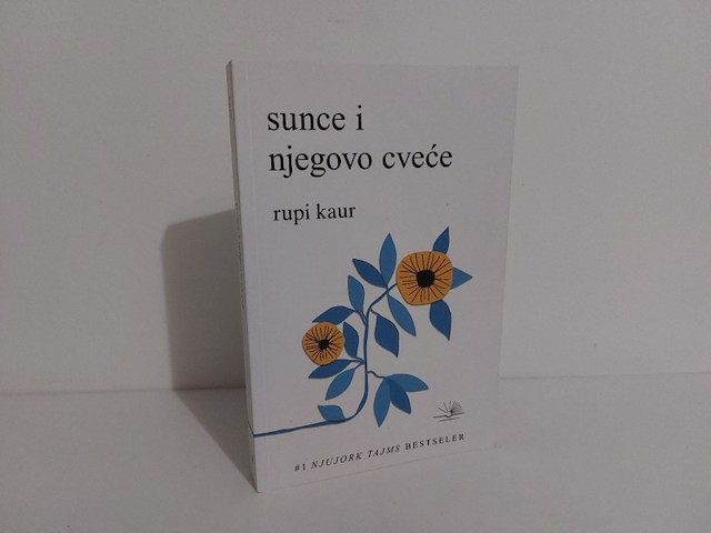 Sunce i njegovo cveće - Rupi Kaur