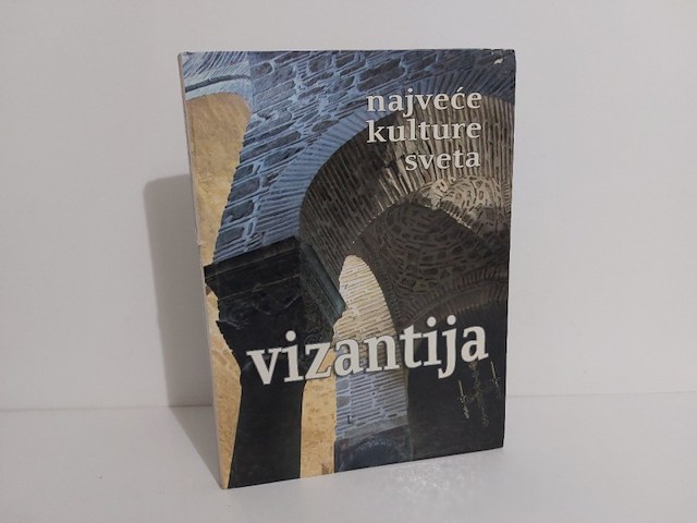 Vizantija najveće kulture sveta