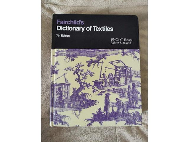 Fairchild`s Dictionary of Textiles,Phyllis G.Tortora