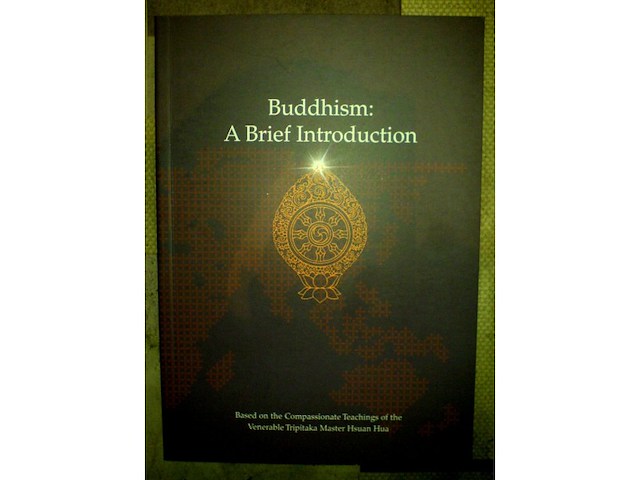 BUDDHISM: A BRIEF INTRODUCTION, Master Hsuan Hua