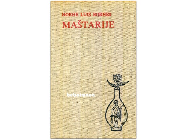 MAŠTARIJE - Horhe Luis Borhes