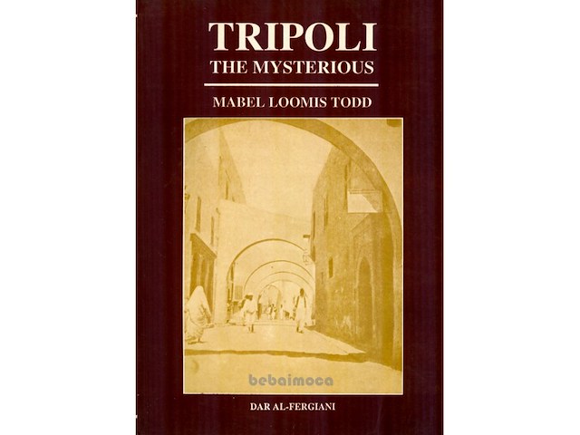 TRIPOLI THE MYSTERIOUS - Mabel Loomis Todd