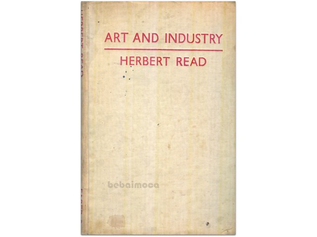 ART AND INDUSTRY - Herbert Read (Herbert Rid)