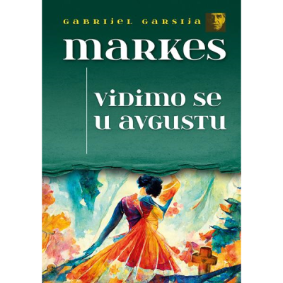 Vidimo se u avgustu – Gabrijel Garsija Markes