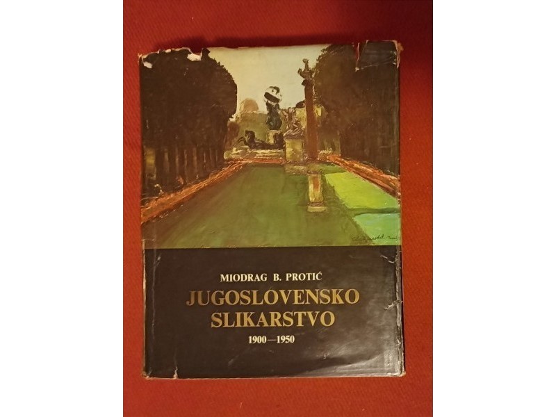 JUGOSLOVENSKO SLIKARSTVO 1900-1950 - Miodrag B. Protić