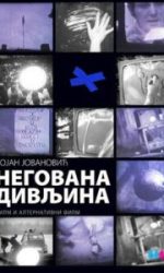 Negovana Divljina: Film I Alternativni Film Od Bojan Jovanović
