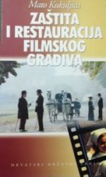 Zaštita I Restauracija Filmskog Gradiva Od Mato Kukuljica