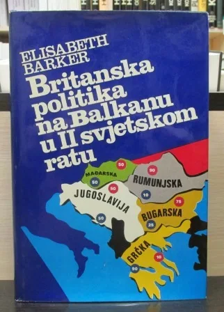 BRITANSKA POLITIKA NA BALKANU U II SVJETSKOM RATU – ELISABETH BARKER