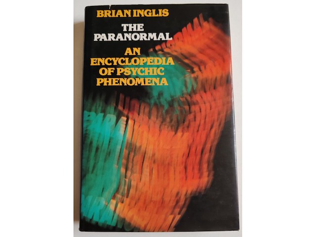 The Paranormal - an Encyclopedia of Psychic Phenomena