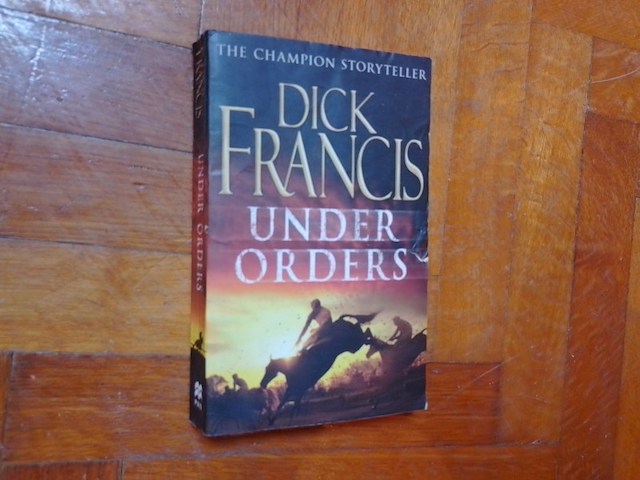 UNDER ORDERS, Dick Francis