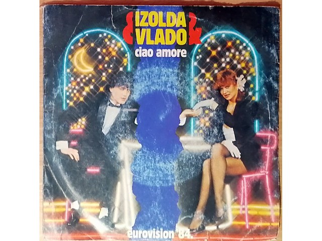 SP IZOLDA i VLADO - Ciao Amore (1984) VG+/VG