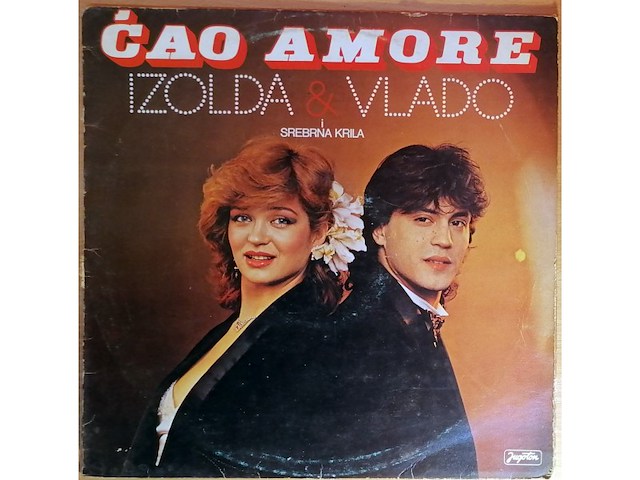 LP SREBRNA KRILA (Izolda i Vlado) - Ćao Amore (1984) VG