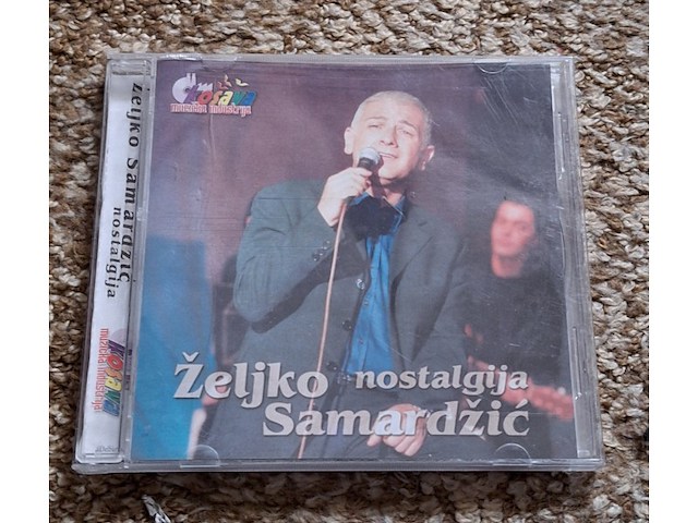 CD-ŽELJKO SAMARDŽIĆ-NOSTALGIJA-NOVO-ORIGINAL