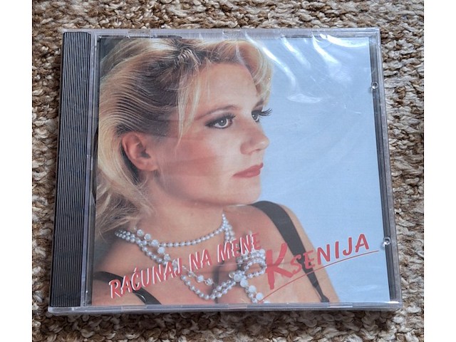 CD-KSENIJA-RAČUNAJ NA MENE-NOVO U CELOFANU