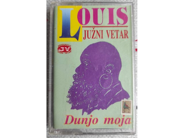 Louis i Južni vetar – Dunjo moja