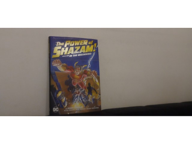 Power of Shazam - Book 1 In The Beginning