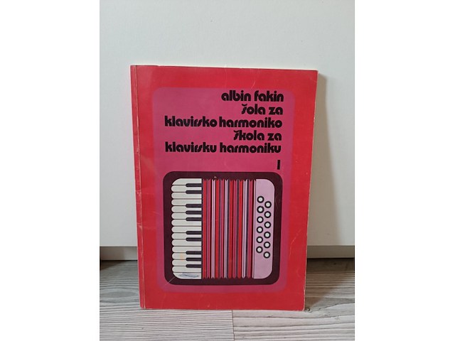 Škola za klavirsku harmoniku I - Albin Fakin