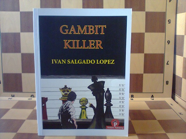 Ivan Salgado Lopez - GAMBIT KILLER (sah)