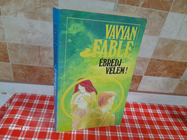 Vavyan Fable Ébredj velem!