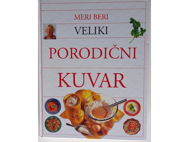 Meri Beri: VELIKI PORODIČNI KUVAR