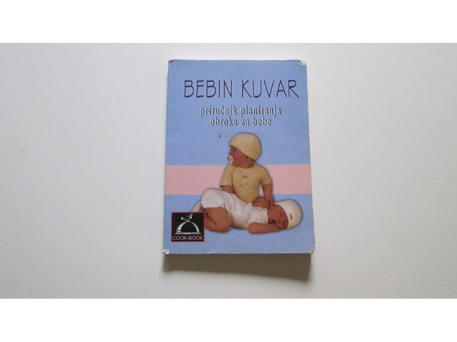 Bebin kuvar priručnik planiranja obroka za bebe