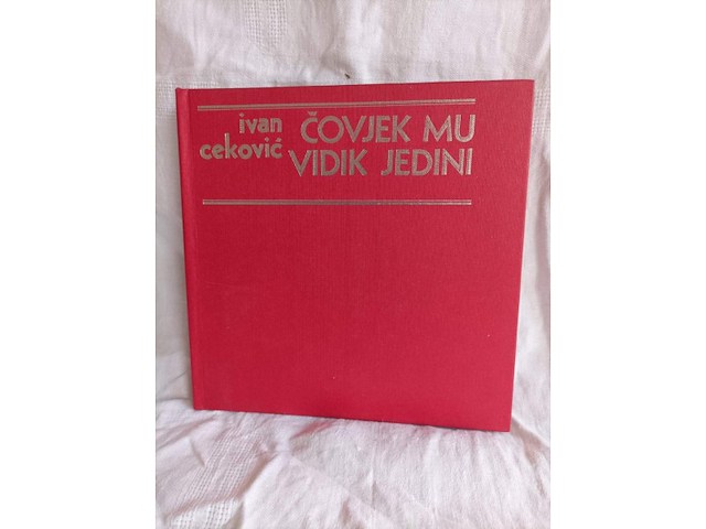 Čovjek mu vidik jedini,Ivan Ceković