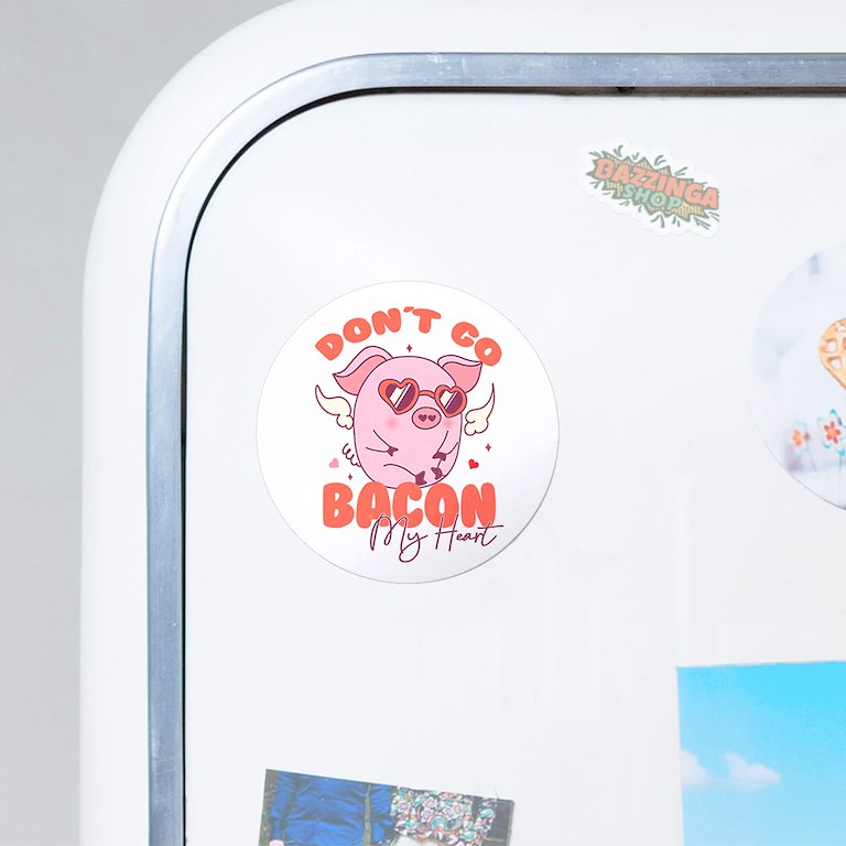 DON’T GO BACON ON ME MAGNET