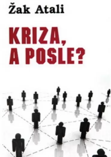 KRIZA, A POSLE